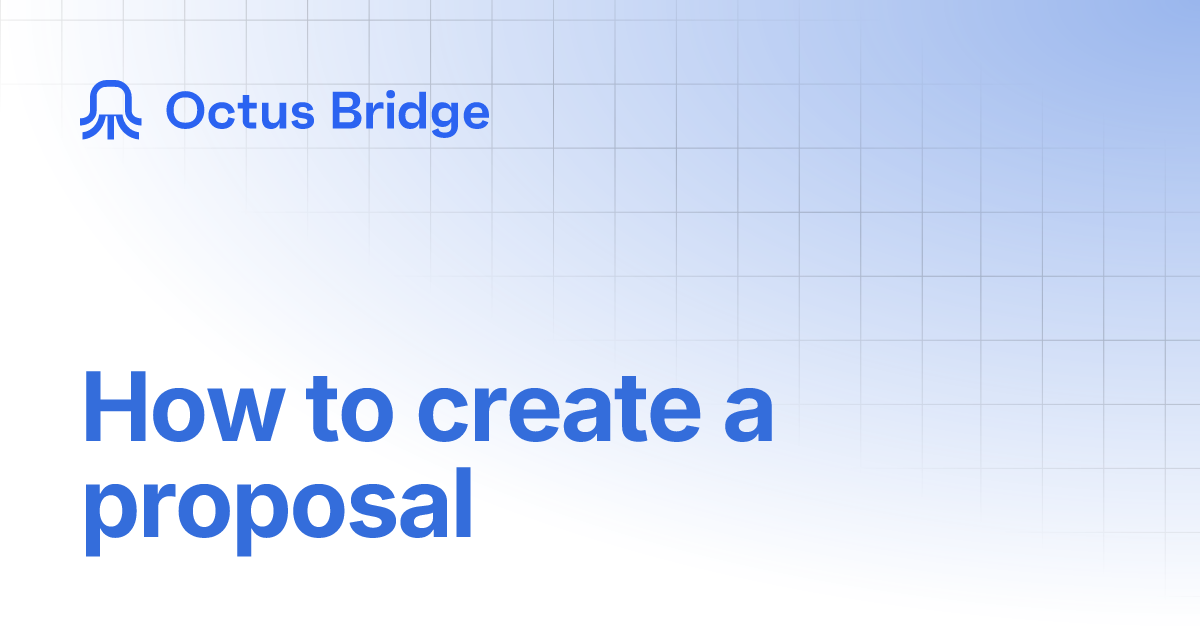 How to create a proposal | Octus Bridge