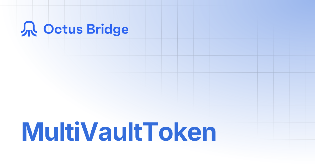 MultiVaultToken | Octus Bridge