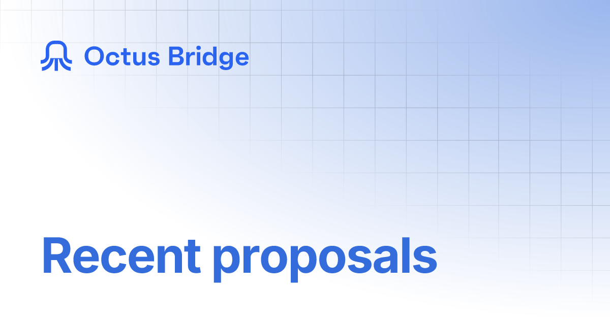 Recent proposals | Octus Bridge