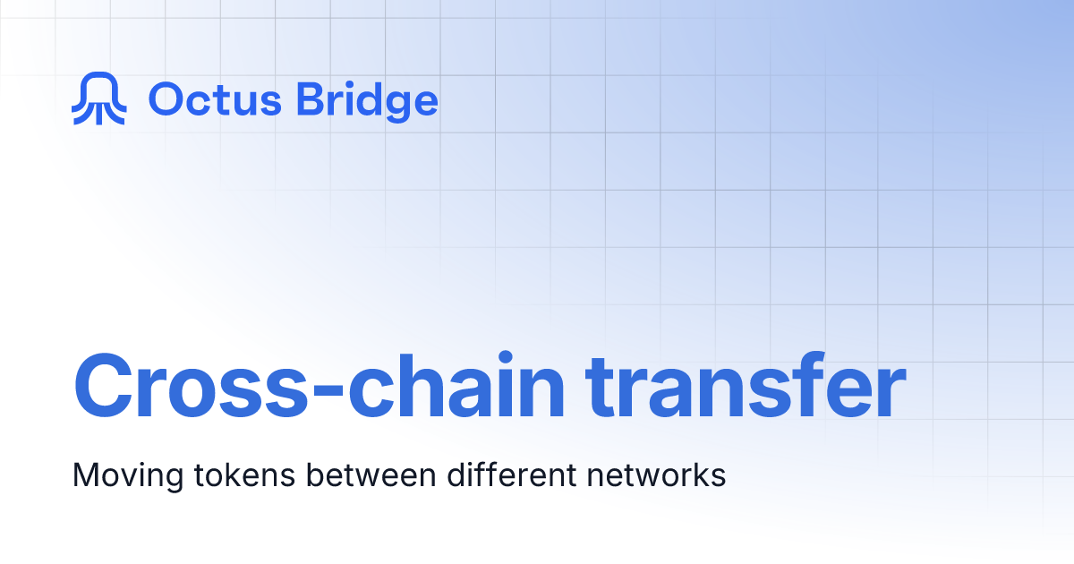 Cross-chain transfer | Octus Bridge