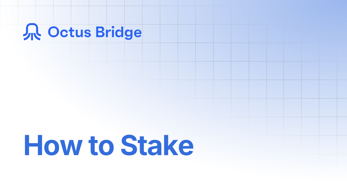 How to Stake | Octus Bridge