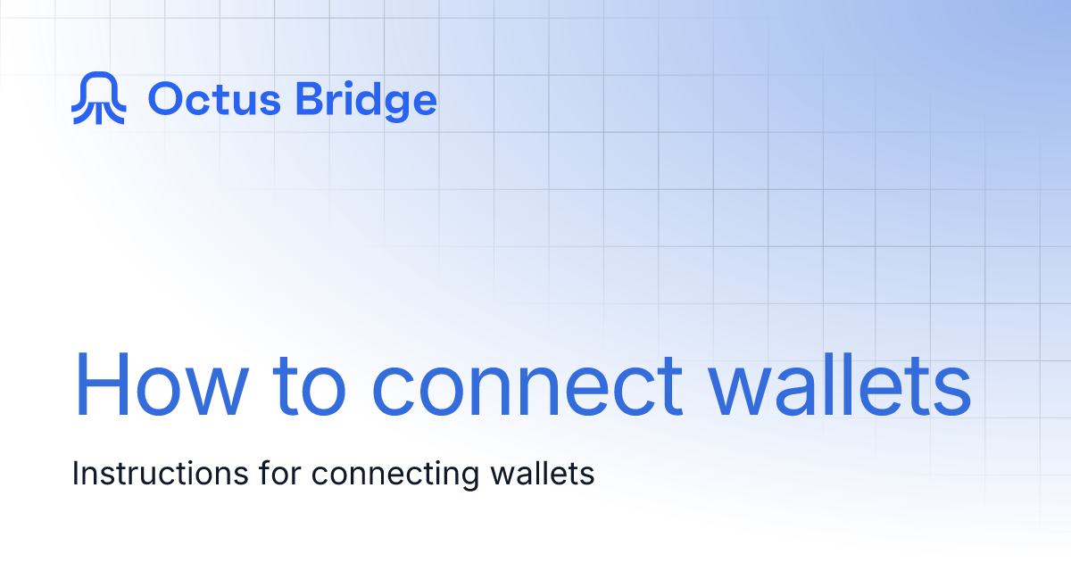 How to connect wallets | Octus Bridge