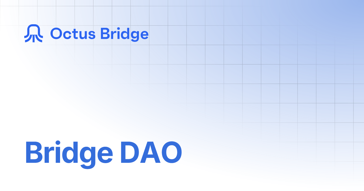 Bridge DAO | Octus Bridge