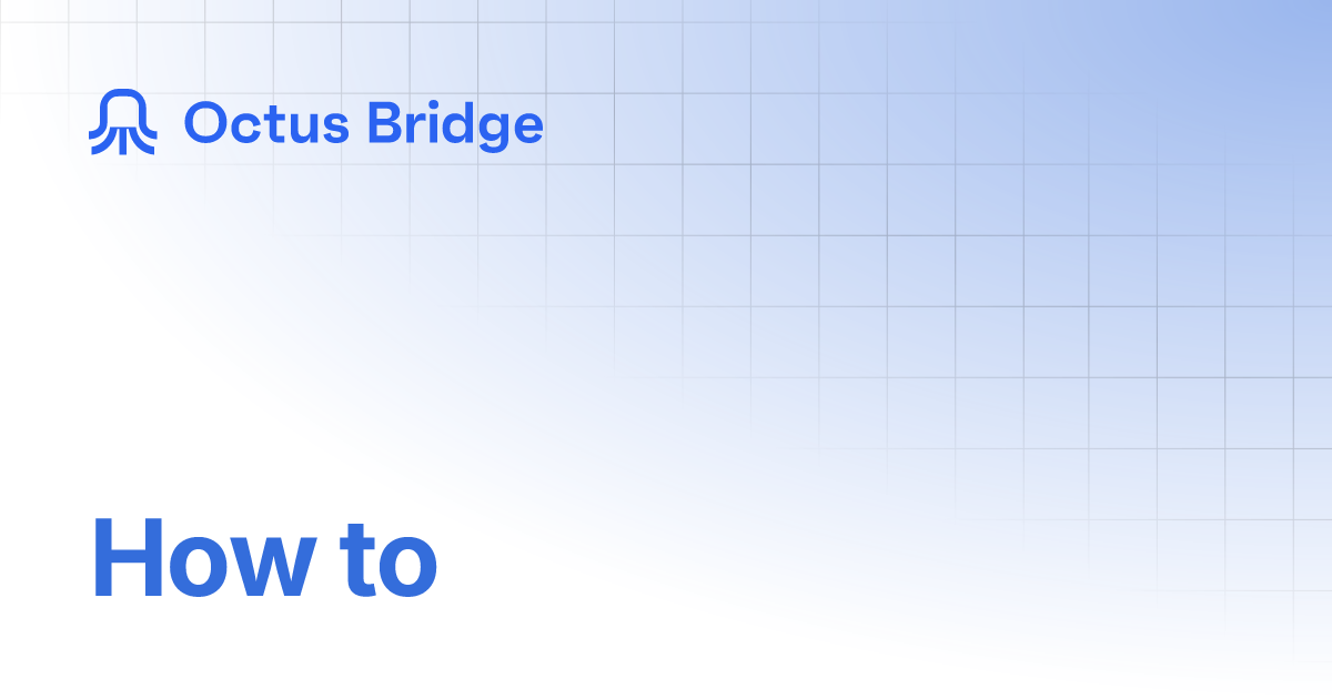 How to | Octus Bridge