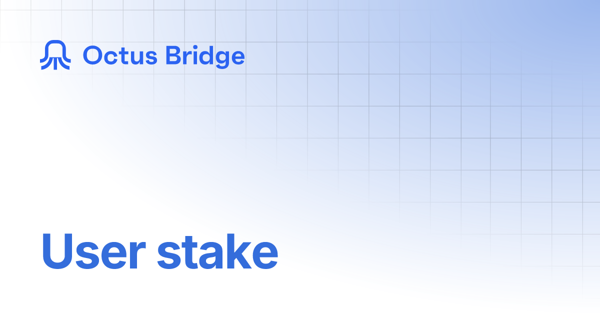 User stake | Octus Bridge