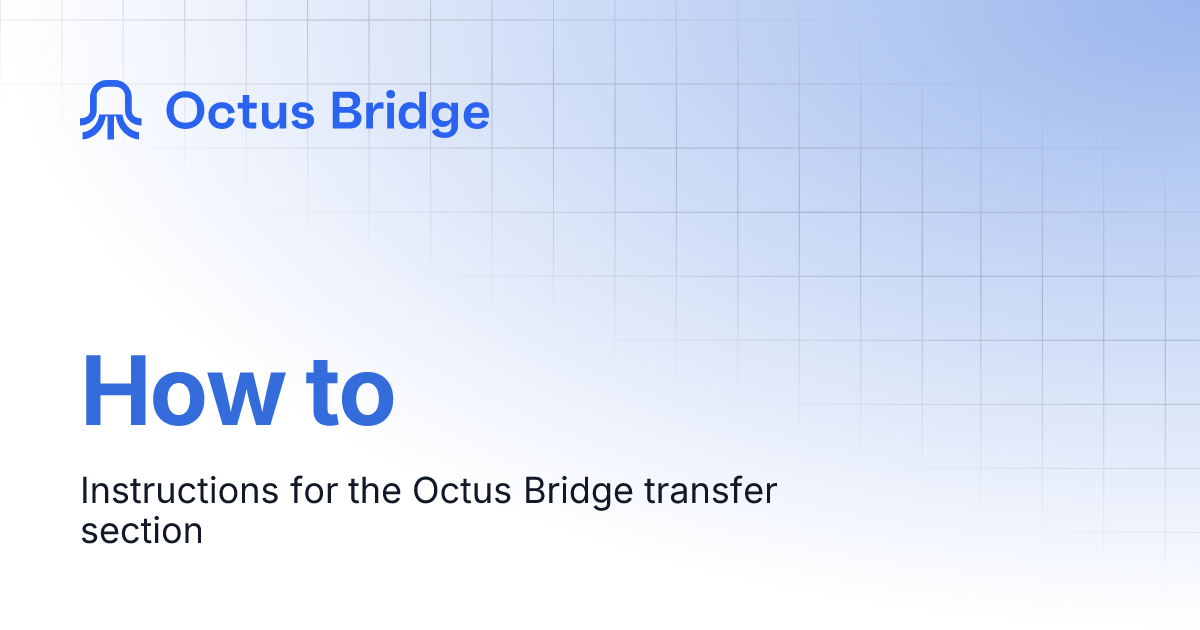 How to | Octus Bridge